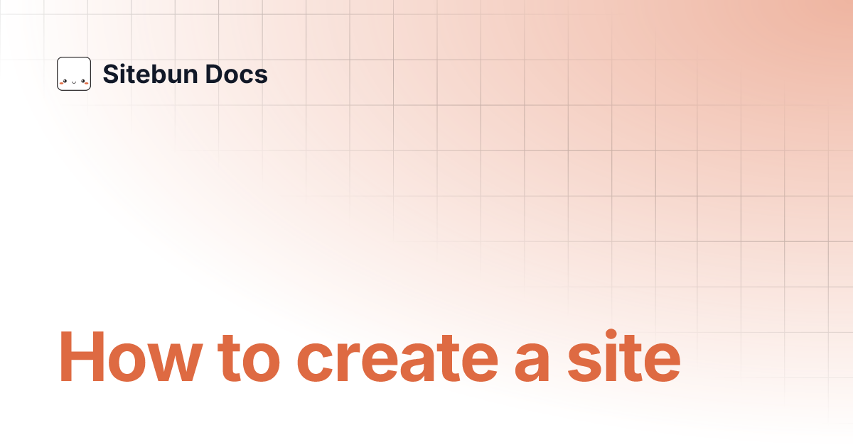 How to create a site | Sitebun Docs